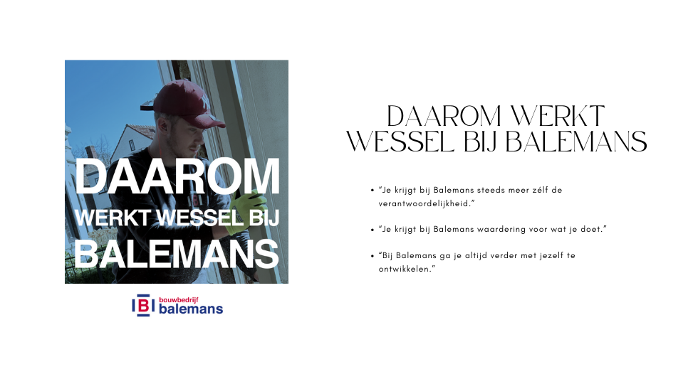 Dit is waarom Wessel bij Bouwbedrijf Balemans werkt